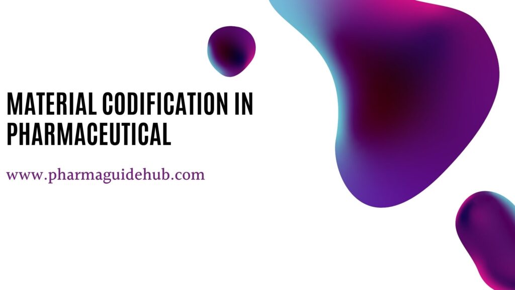 MATERIAL CODIFICATION IN PHARMACEUTICAL – PharmaGuideHub