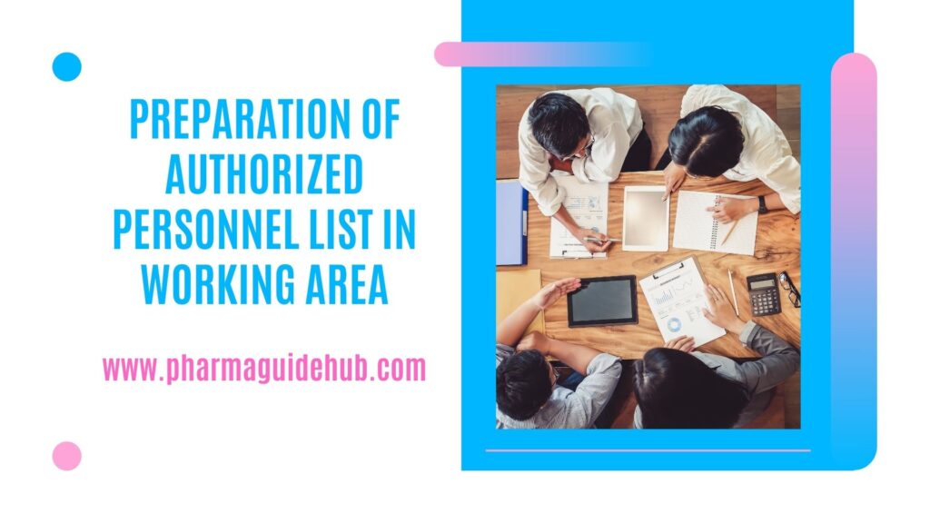 PREPARATION OF AUTHORIZED PERSONNEL LIST IN WORKING AREA – PharmaGuideHub