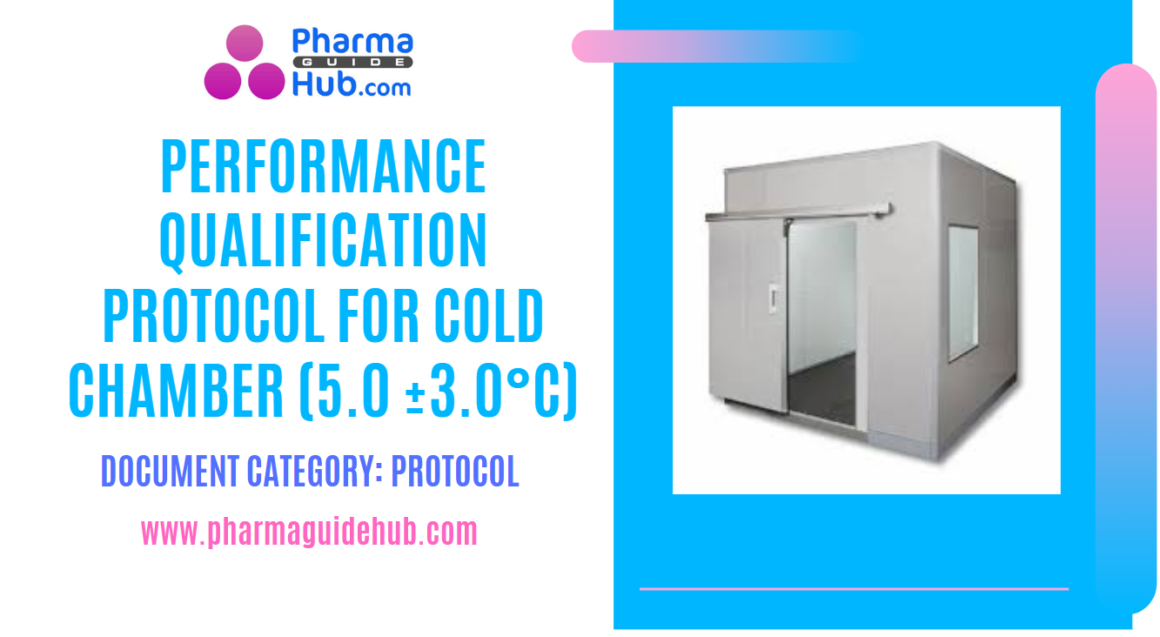 PERFORMACE QUALIFICATION PROTOCOL OF COLD CHAMBER – PharmaGuideHub