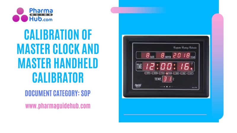 CALIBRATION OF MASTER CLOCK AND MASTER HANDHELD CALIBRATOR – PharmaGuideHub