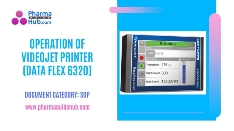 OPERATION OF VIDEOJET PRINTER (DATA FLEX 6320) – PharmaGuideHub