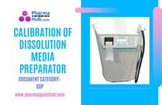 CALIBRATION OF DISSOLUTION MEDIA PREPARATOR – PharmaGuideHub
