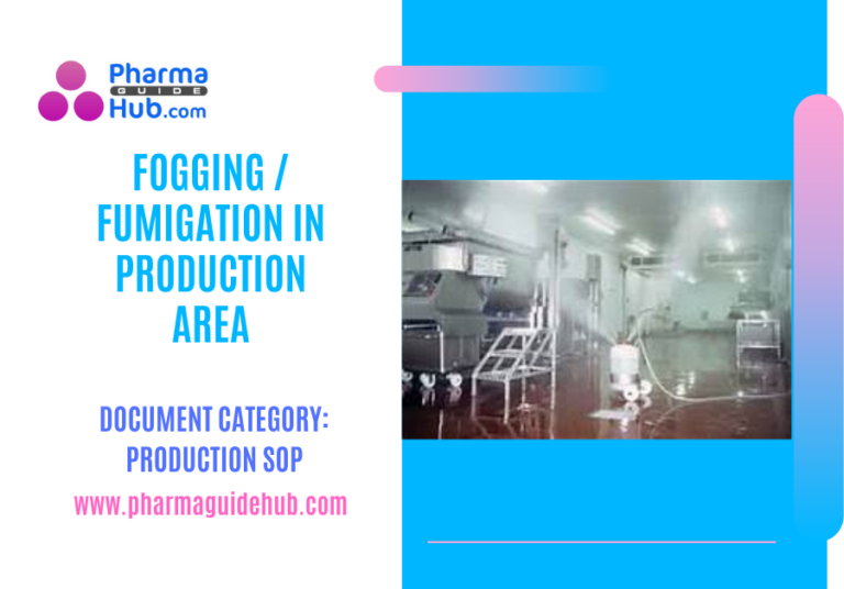 FOGGING/FUMIGATION IN PRODUCTION AREA – PharmaGuideHub