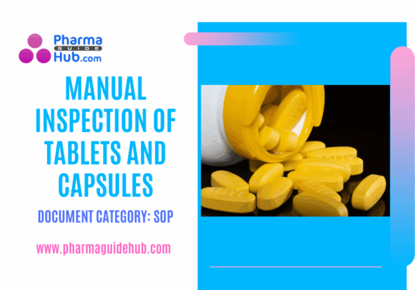 MANUAL INSPECTION OF TABLETS AND CAPSULES – PharmaGuideHub