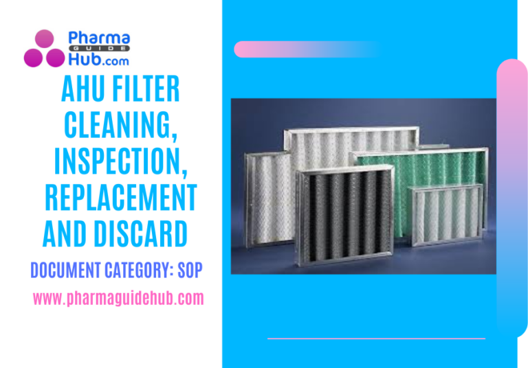 AHU FILTER CLEANING, INSPECTION, REPLACEMENT AND DISCARD – PharmaGuideHub
