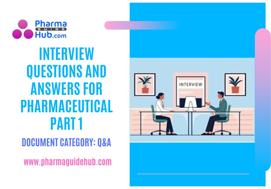 Interview Questions and Answers for Pharmaceutical (Part 1 ...