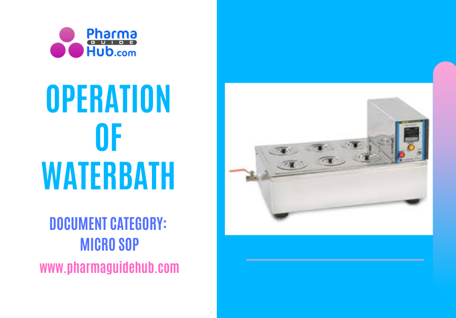 OPERATION OF WATERBATH – PharmaGuideHub