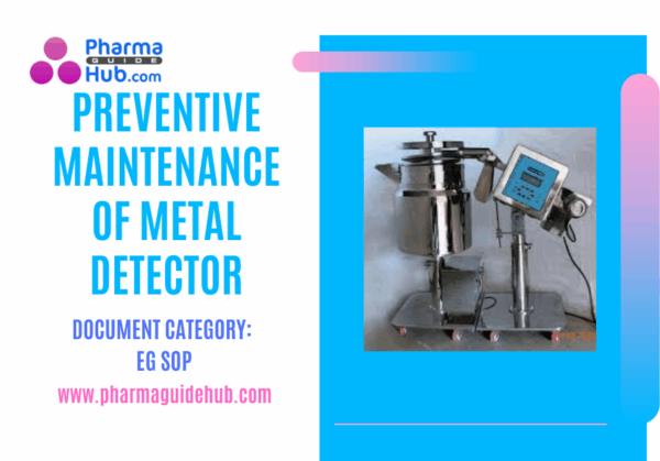 PREVENTIVE MAINTENANCE OF METAL DETECTOR – PharmaGuideHub
