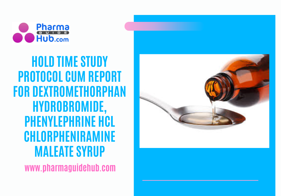 HOLD TIME STUDY PROTOCOL CUM REPORT FOR DEXTROMETHORPHAN HYDROBROMIDE ...