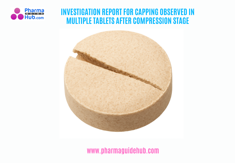 INVESTIGATION REPORT FOR CAPPING OBSERVED IN MULTIPLE TABLETS AFTER ...