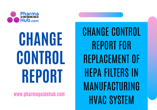 CHANGE CONTROL REPORT FOR REPLACEMENT OF HEPA FILTERS IN MANUFACTURING ...